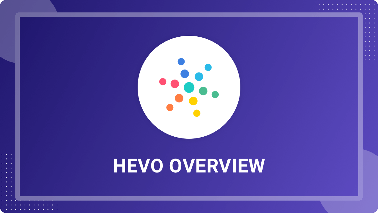 Video Tutorials | Hevo